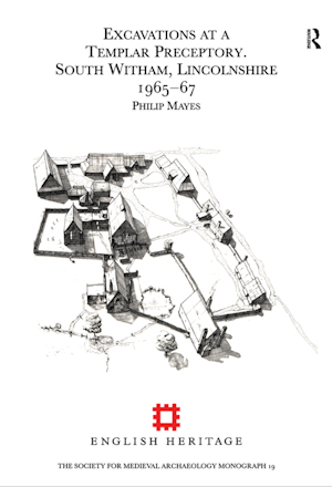 Bibliographie - Excavations at a Templar Preceptory : South Witham ...